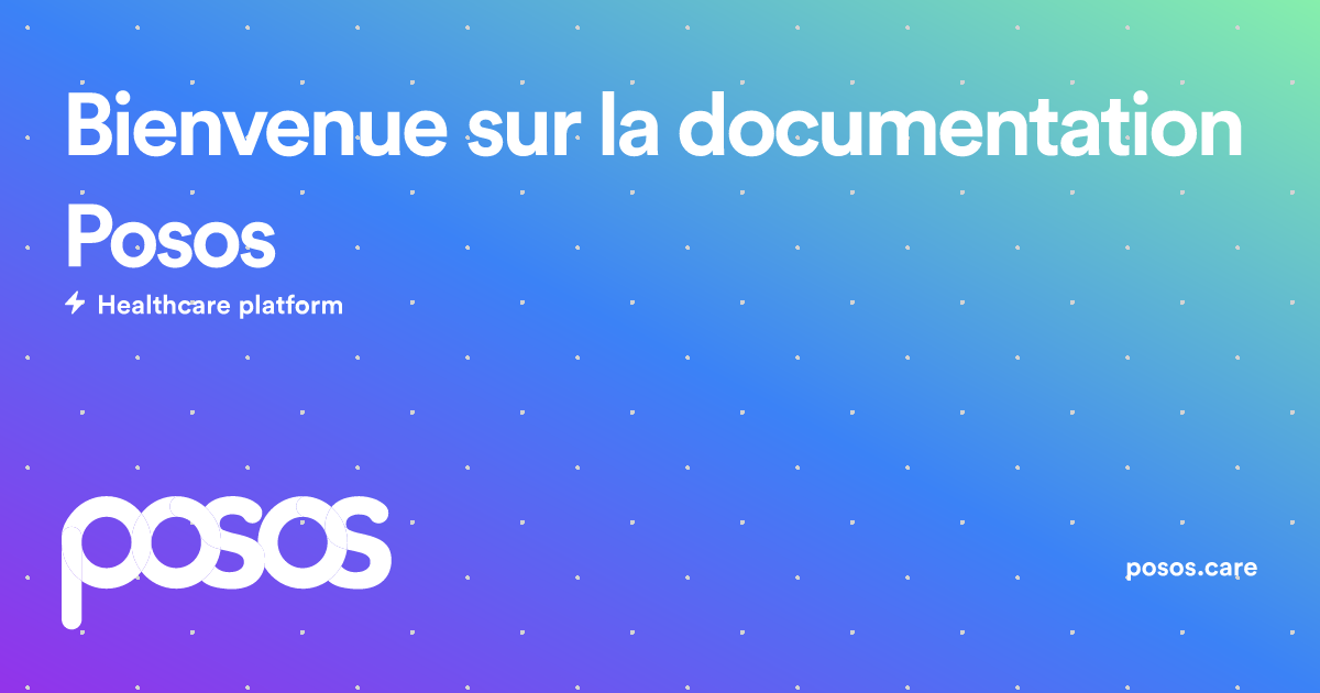Bienvenue sur la documentation Posos - Posos